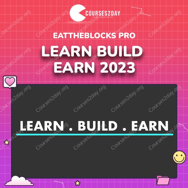 EatTheBlocks – Learn Build Earn 2023 - Courses2day.org EatTheBlocks – Learn Build Earn 2023 - Courses2day.org